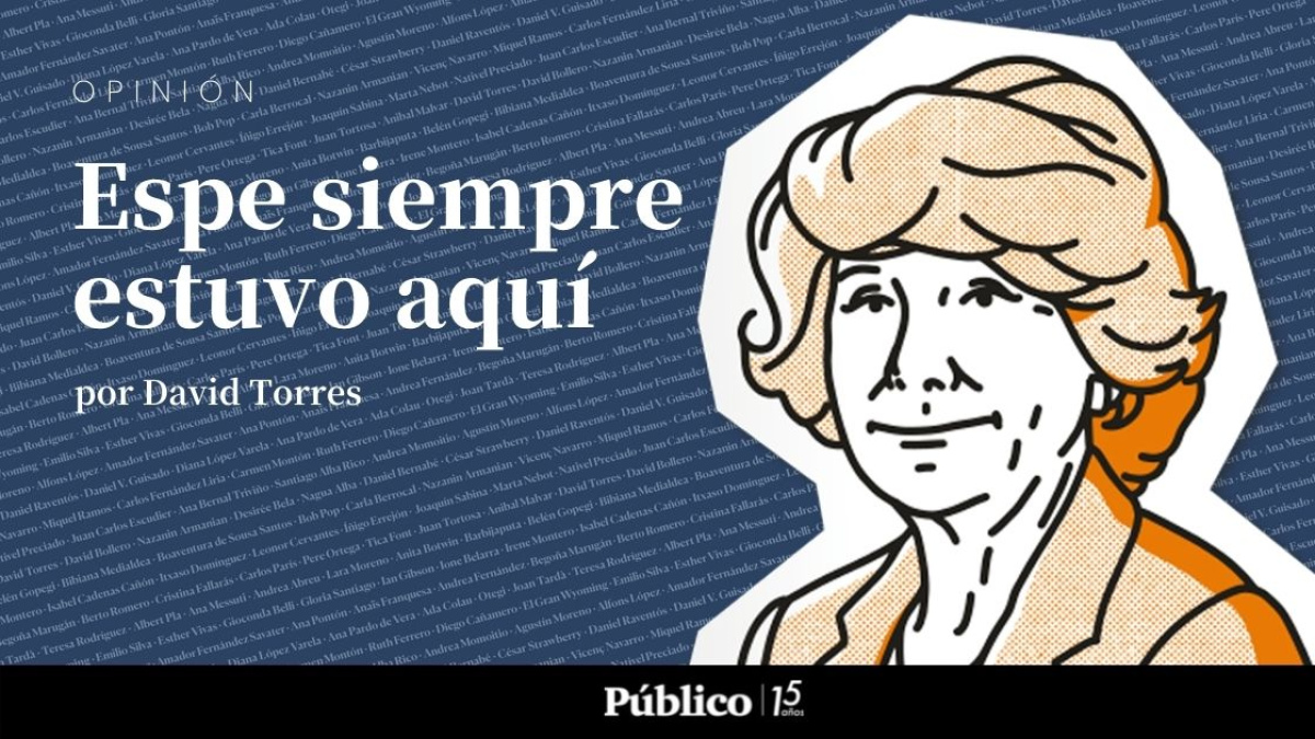 Espe siempre estuvo aquí | Público